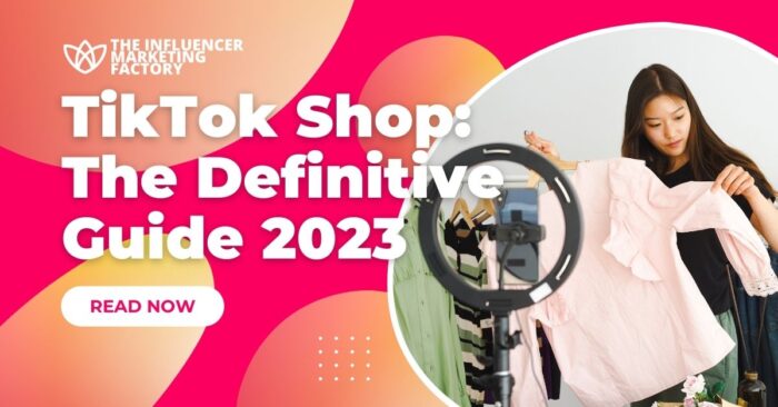 TikTok Shop: The Definitive Guide 2023 - Influencer Marketing Factory