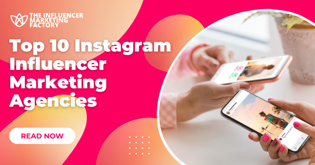 10 Best Instagram Influencer Marketing Agencies