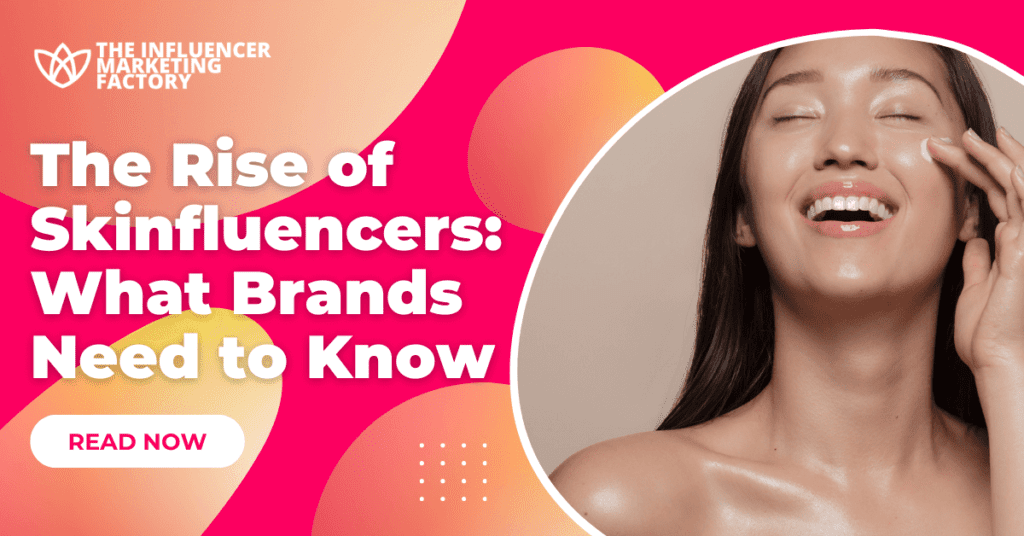 What Brands Need to Know about Skinfluencers