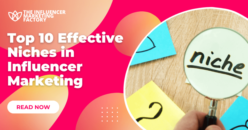 Top 10 Effective Niches in Influencer Marketing