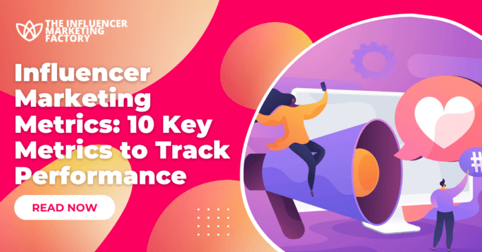 10 Key Influencer Marketing Metrics