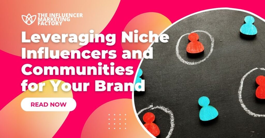Leveraging Niche Influencers and Communities for Your Brand ...